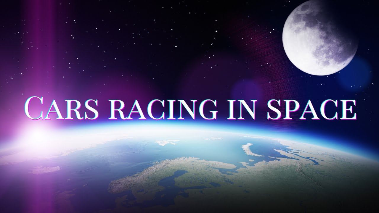 Cars Racing in Space - YouTube