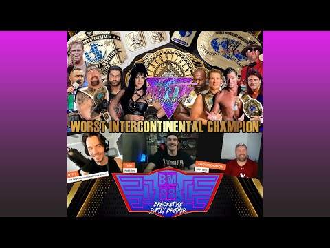 BRACKET ME SOFTLY BROTHER: THE WORST INTERCONTINENTAL CHAMPION - YouTube