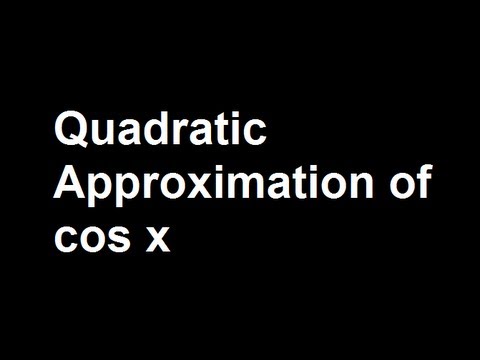 Quadratic Approximation of cos x - YouTube
