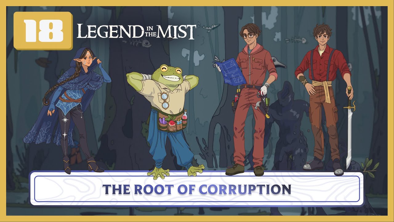 Session 18 | The Root of Corruption | Legend in The Mist Actual Play ...