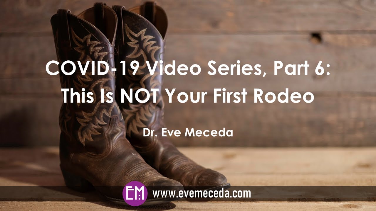 This Is NOT Your First Rodeo - Dr. Eve Meceda - YouTube