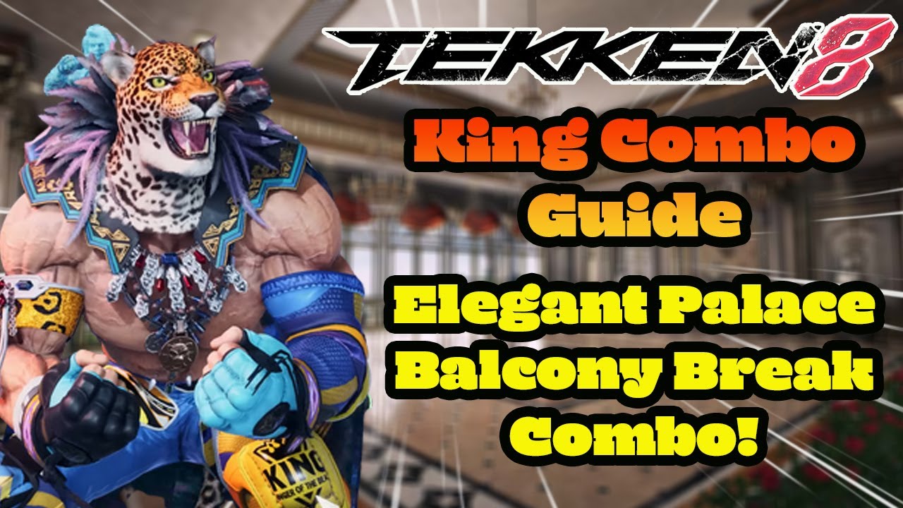 Tekken 8 - King Combo Guide | Elegant Palace Wall & Balcony Optimal ...