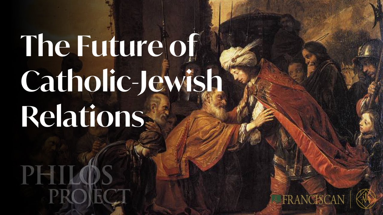 The Future of Jewish-Catholic Relations | Conference with Franciscan ...