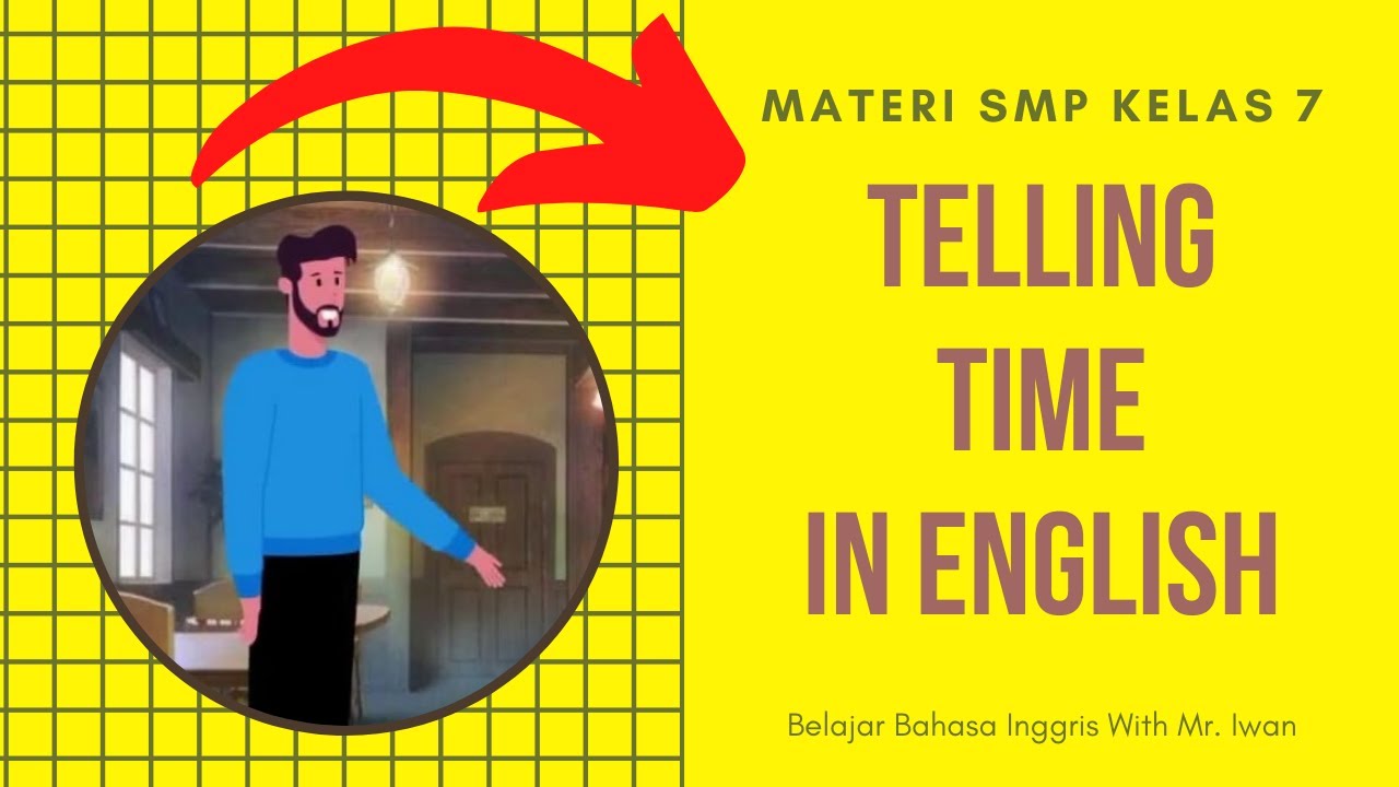 TELLING TIME (MATERI BAHASA INGGRIS KELAS 7) _ VIDEO PEMBELAJARAN ...