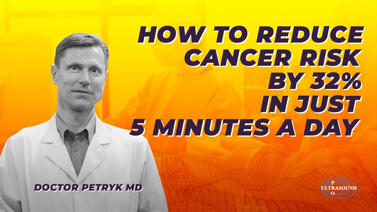 How to Reduce Cancer Risk by 32% in Just 5 Minutes a Day - YouTube