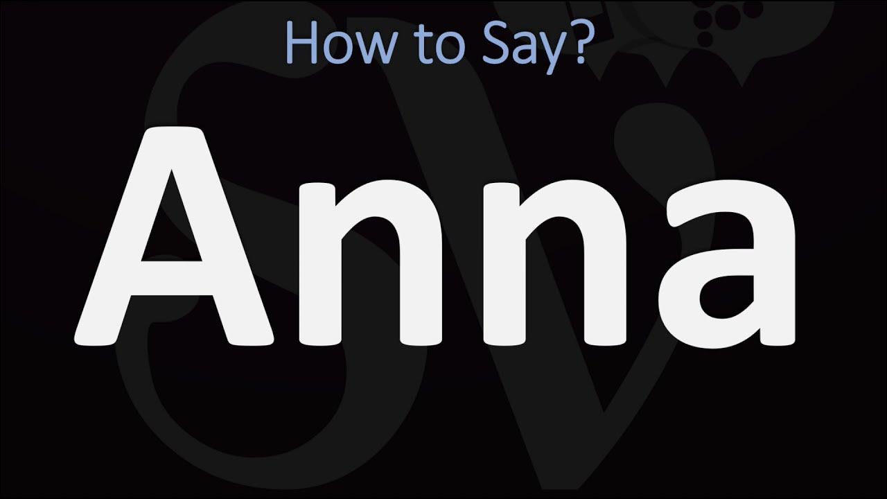 How To Pronounce Anna YouTube how-to-pronounce-anna-youtube