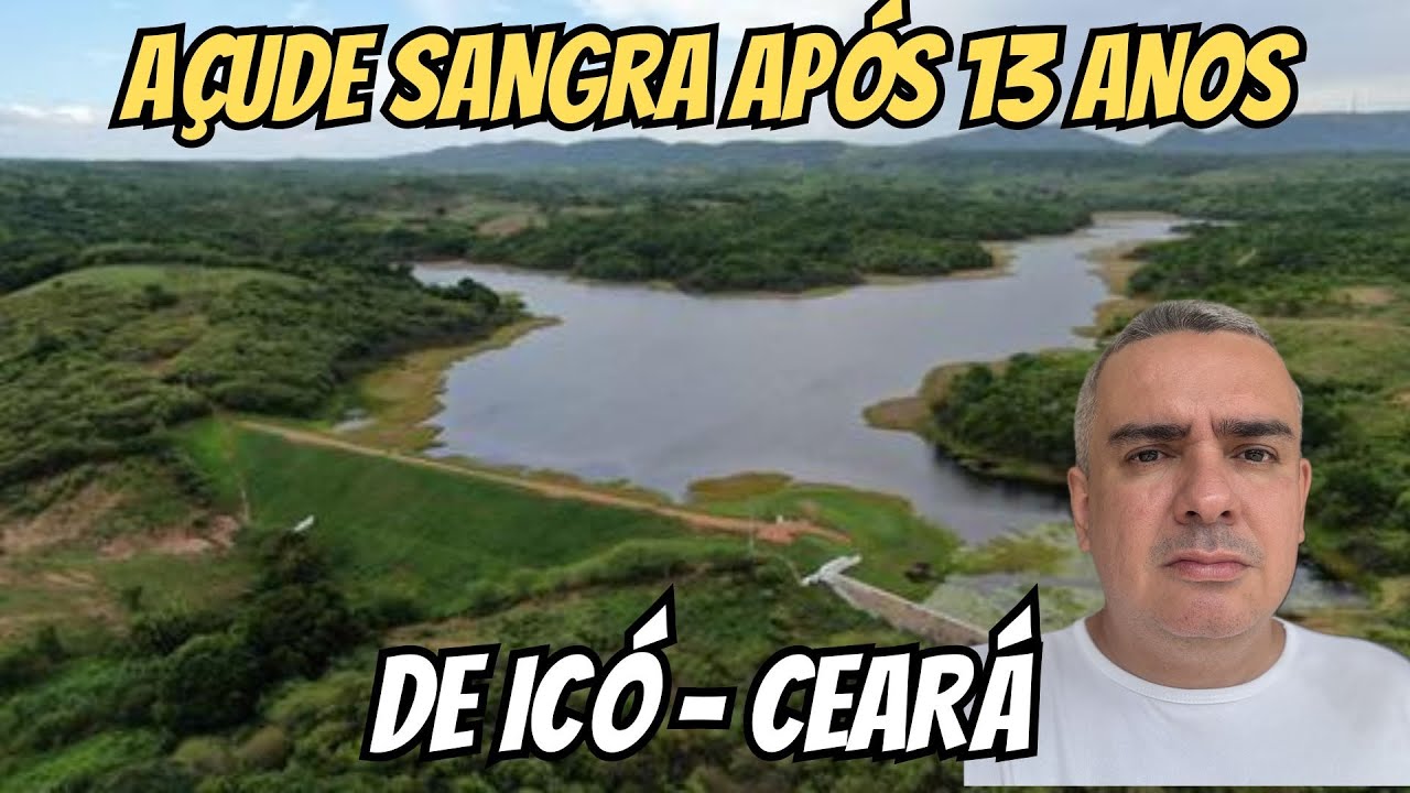 ICÓ - CEARÁ. AÇUDE SANGRA APÓS 13 ANOS - YouTube