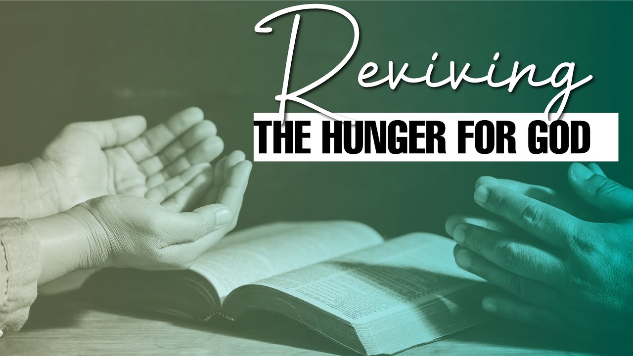 Reviving the hunger for God - YouTube