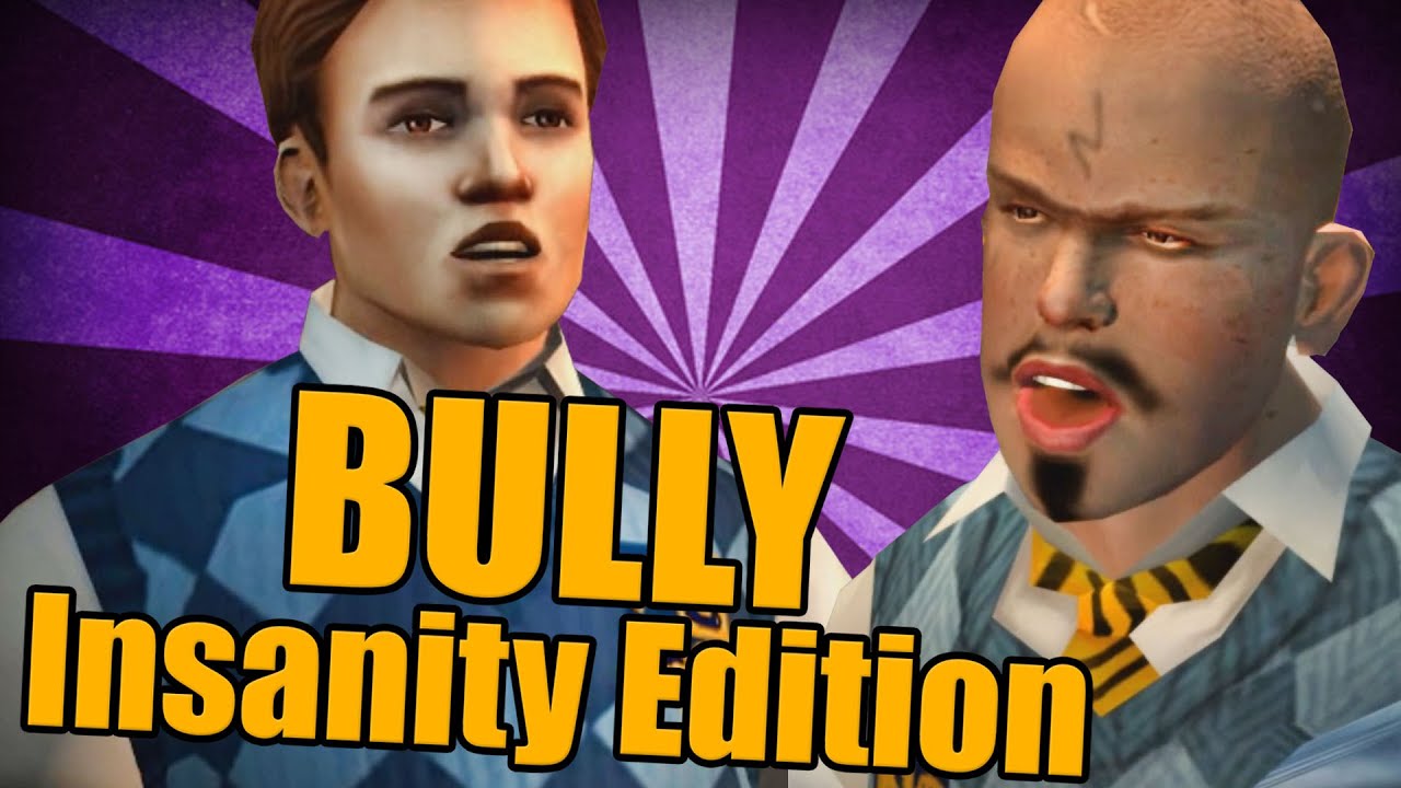 BULLY : Insanity Edition [PART 14] - YouTube