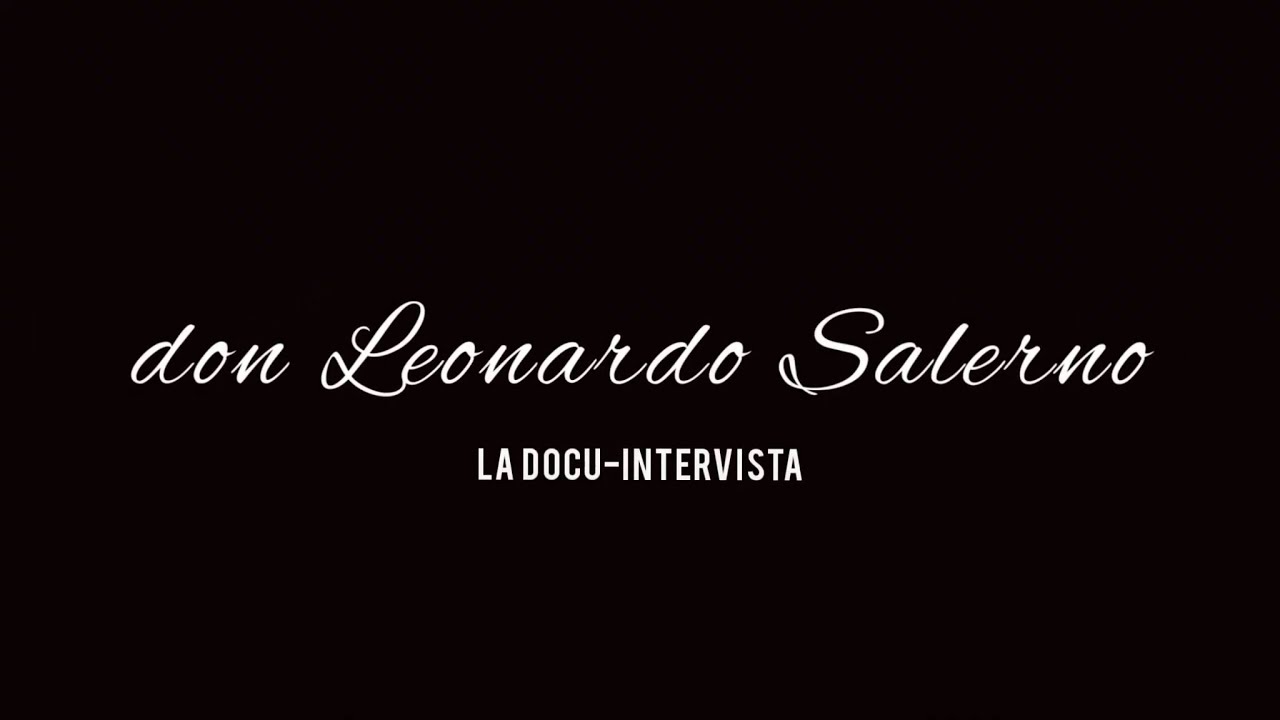 don Leonardo Salerno, la docu-intervista - YouTube