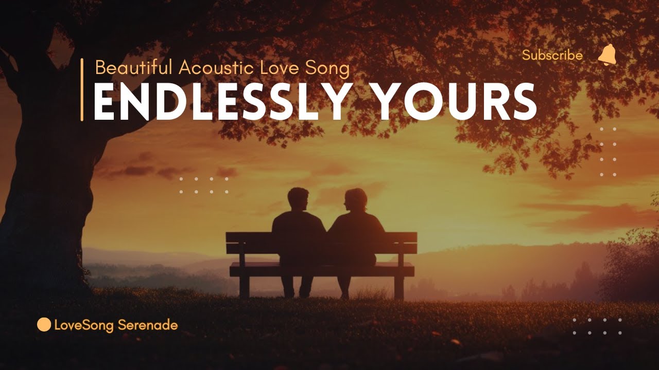 Endlessly Yours | Beautiful Acoustic Love Song - YouTube