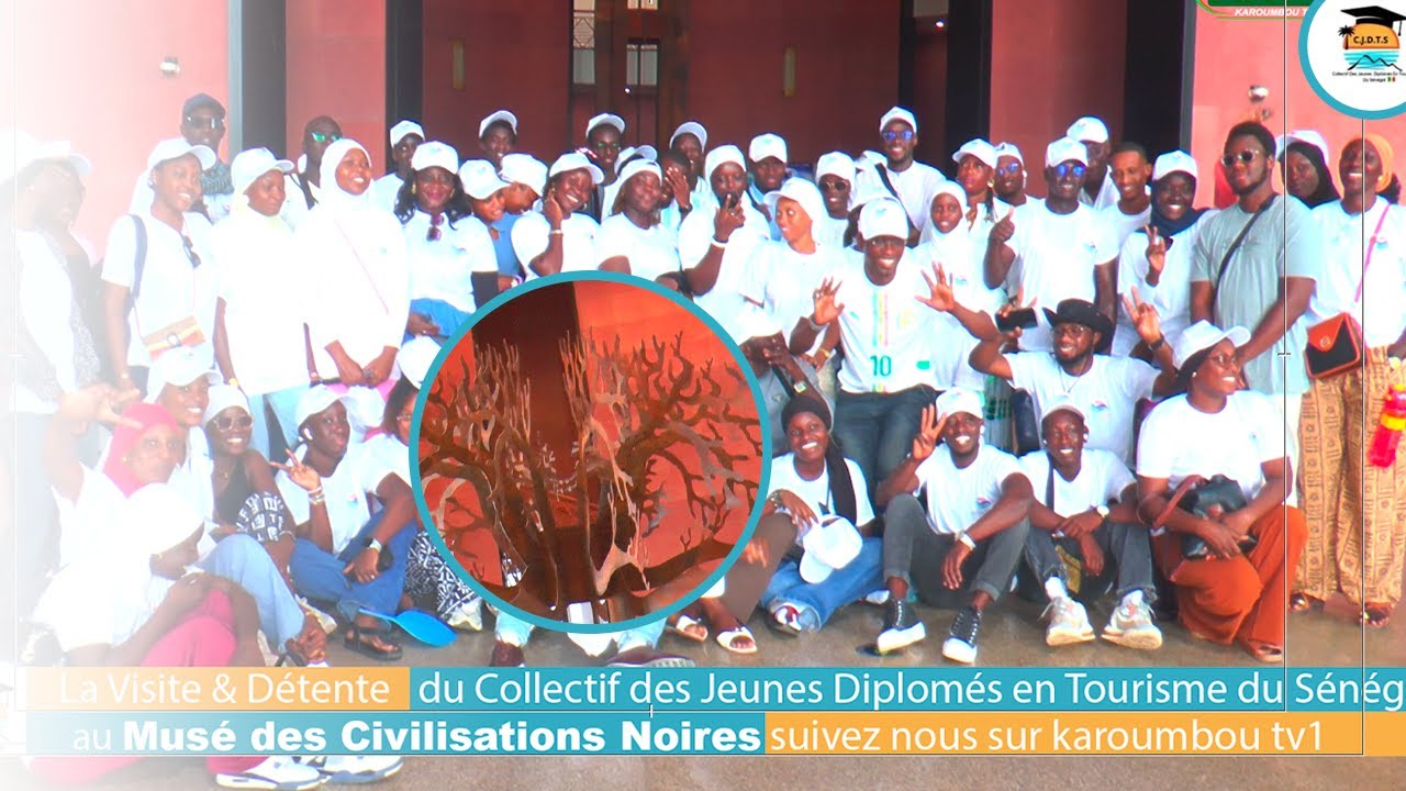Collectif des Jeunes Diplomés en Tourisme du Sénégal au Muse des ...