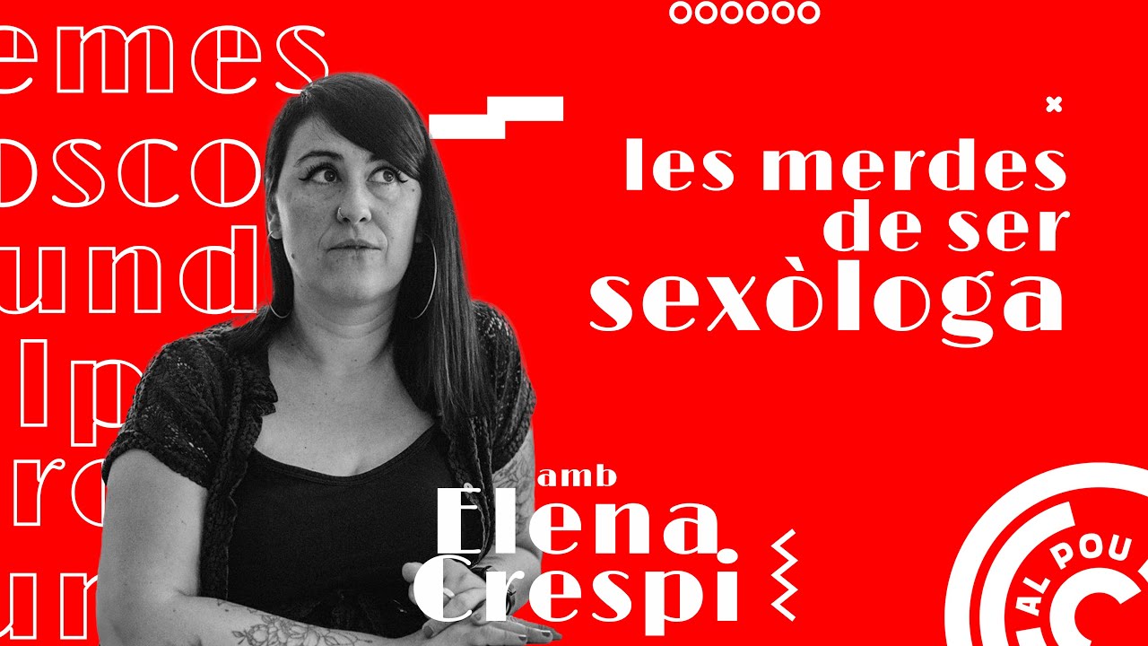 Al Pou - Les merdes de ser sexòloga amb Elena Crespi (5x01) - YouTube