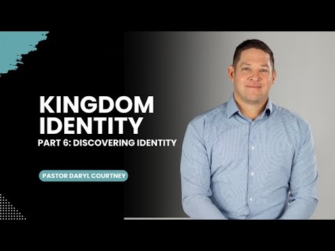 Kingdom Identity Part 6 Discovering Identity - YouTube
