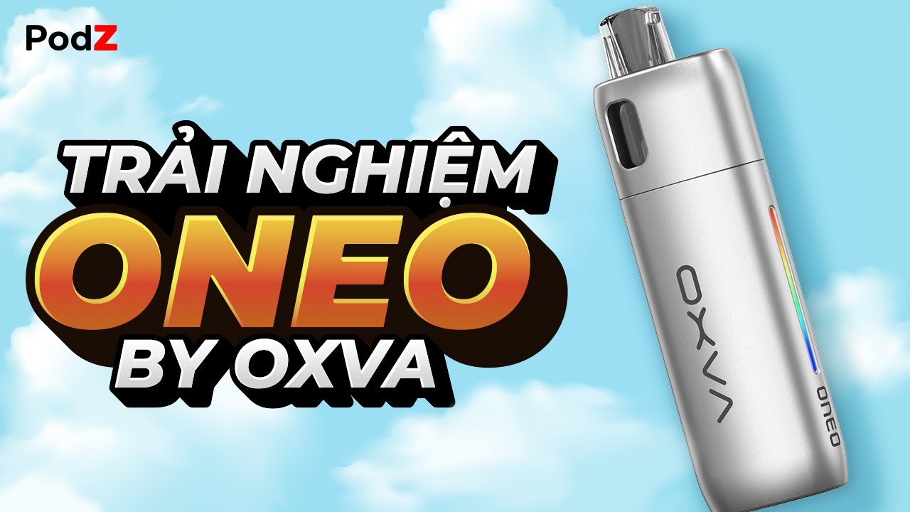 Trải Nghiệm Thực Tế OXVA Oneo Pod Kit - PodZ Việt Nam - YouTube