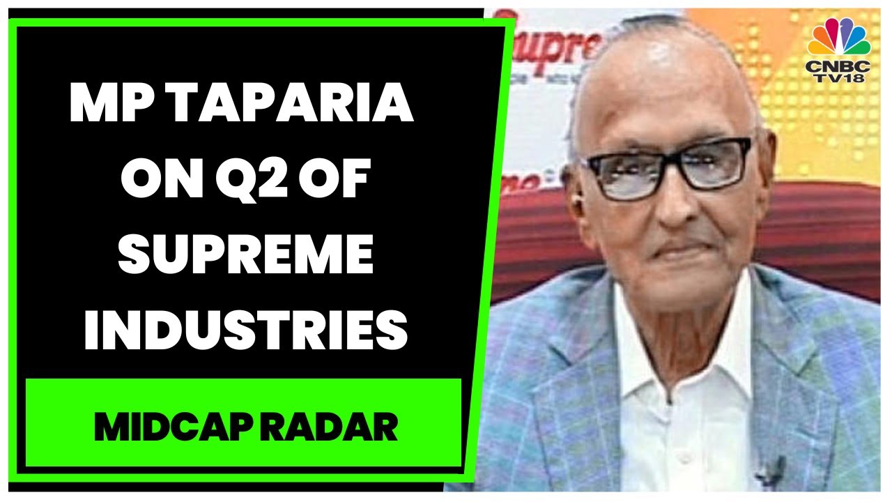 MP Taparia Of Supreme Industries Shares His Views On The Firm's Q2 ...