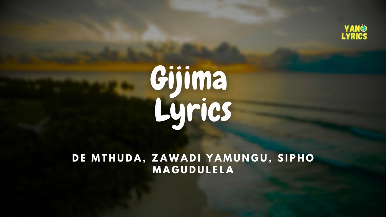 De Mthuda, Zawadi Yamungu, Sipho Magudulela - Gijima (Official Lyrics) - YouTube