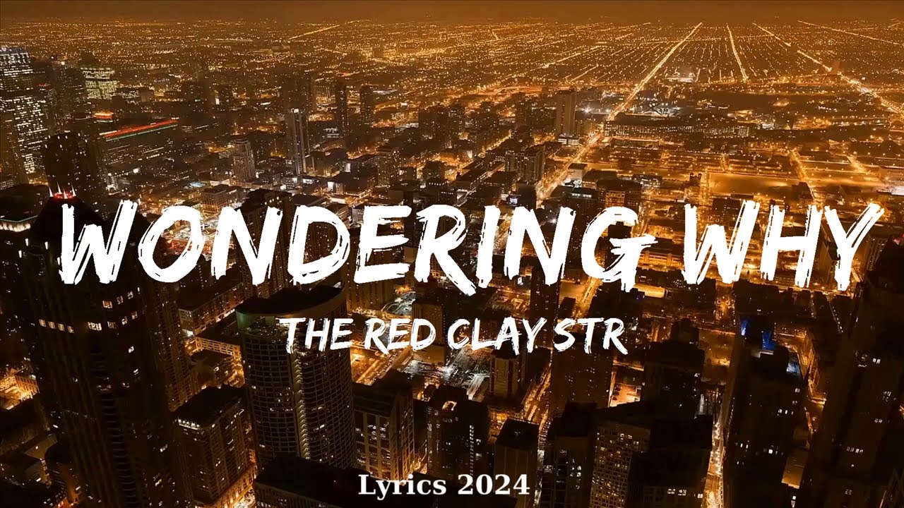 The Red Clay Strays - Wondering Why (Lyrics) || Music McCann - YouTube