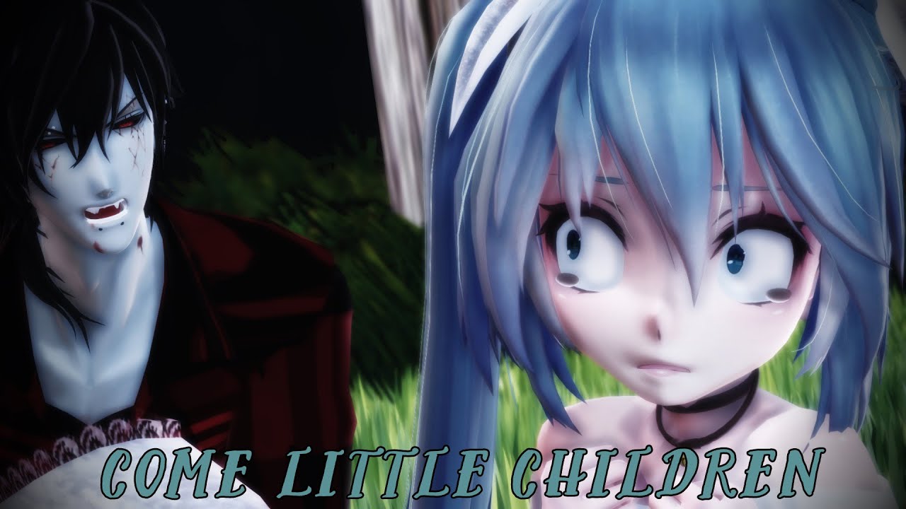 [MMD] Come Little Children - YouTube