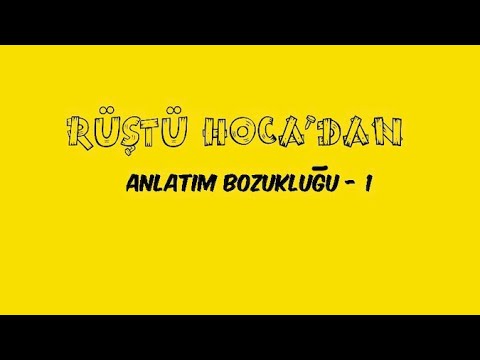 52) Anlatım Bozukluğu - 1 ( RÜŞTÜ HOCA )