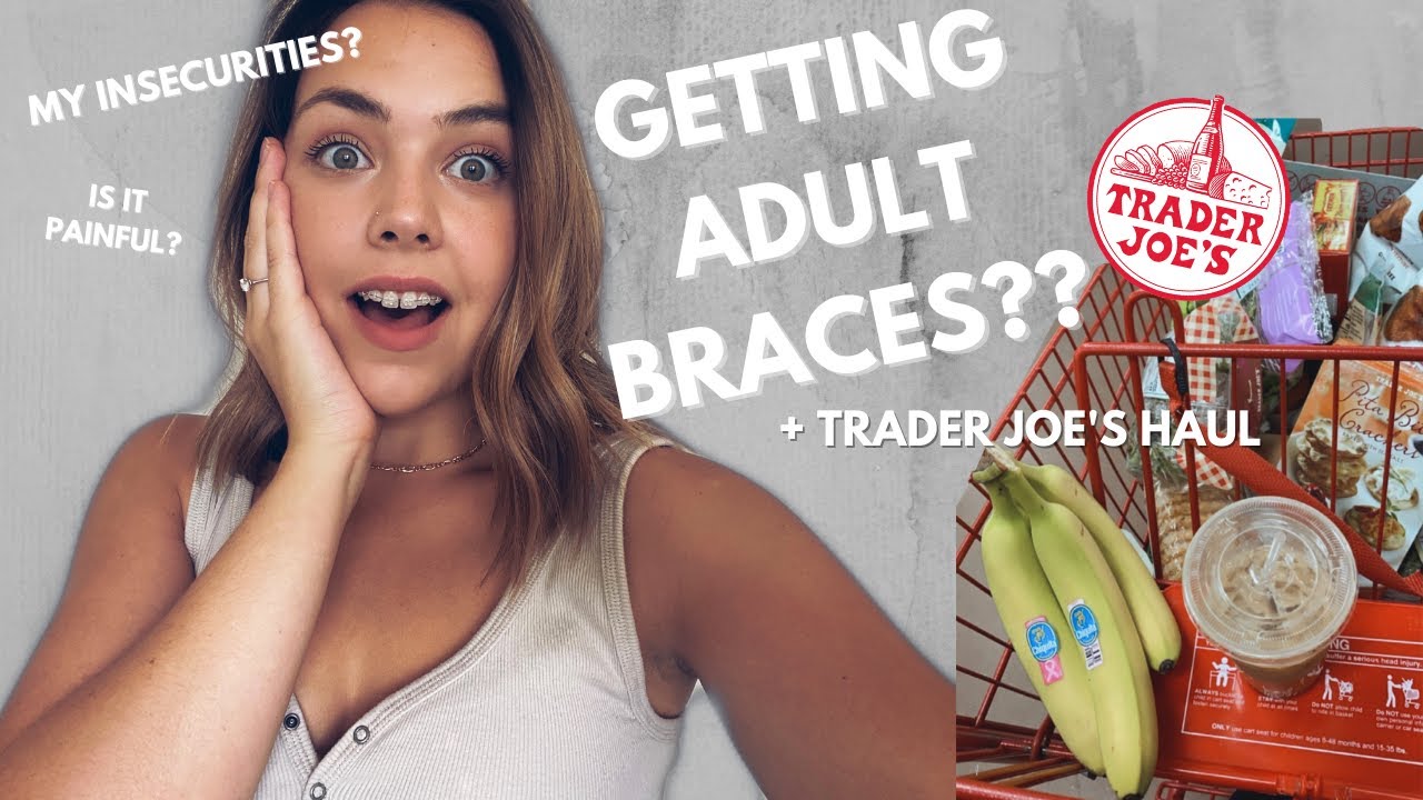 GETTING ADULT BRACES?? | 1st braces vlog, why I got braces + Trader Joe ...
