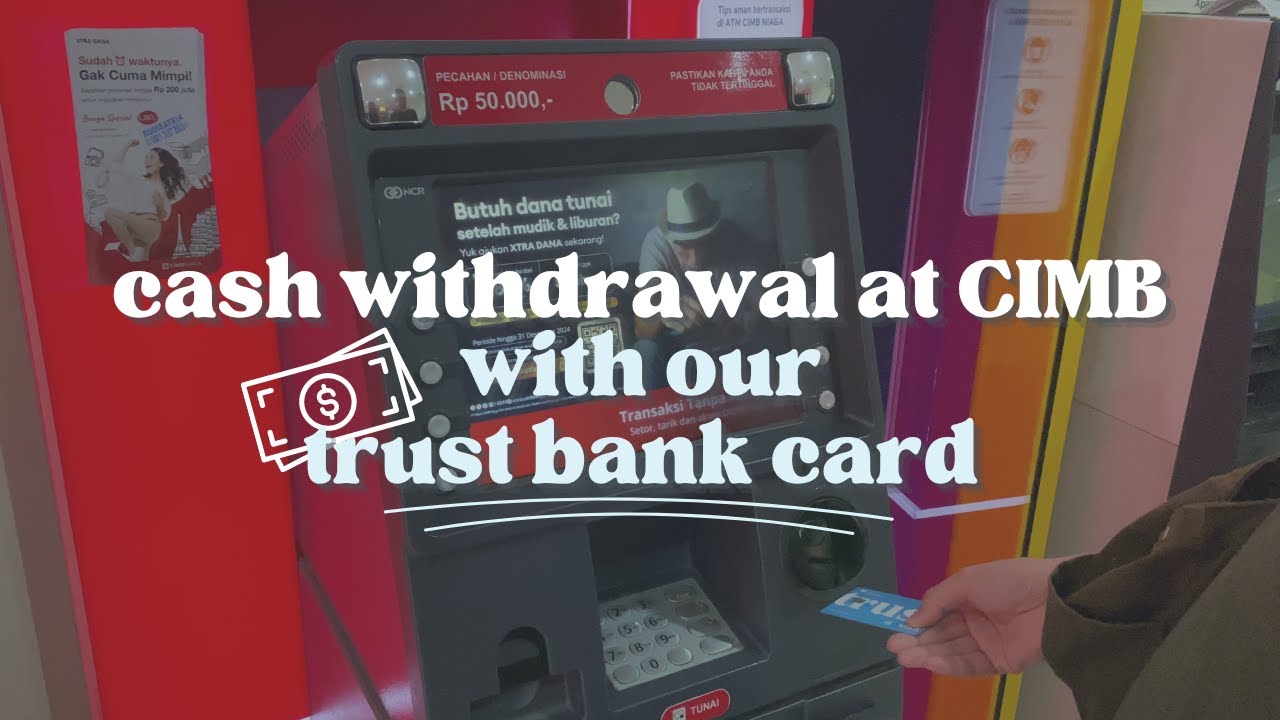 Cash withdrawal at CIMB with our Trust Card in Batam, Indonesia! - YouTube