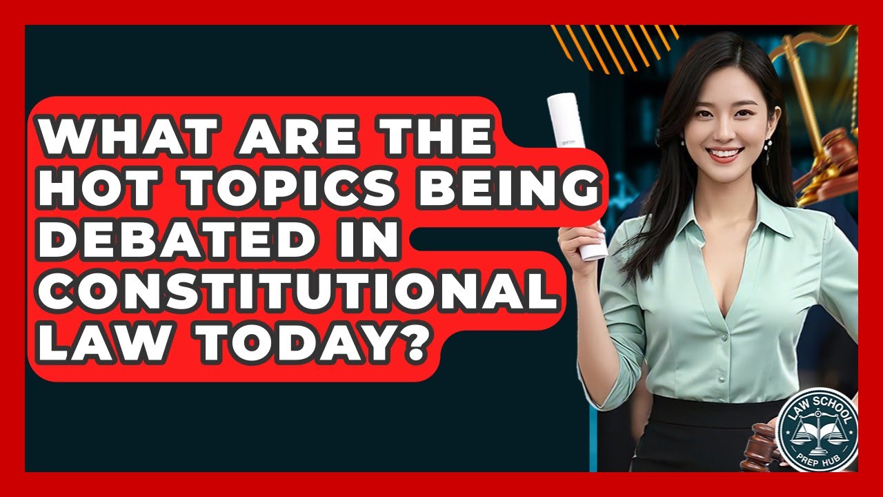 What Are The Hot Topics Being Debated In Constitutional Law Today ...