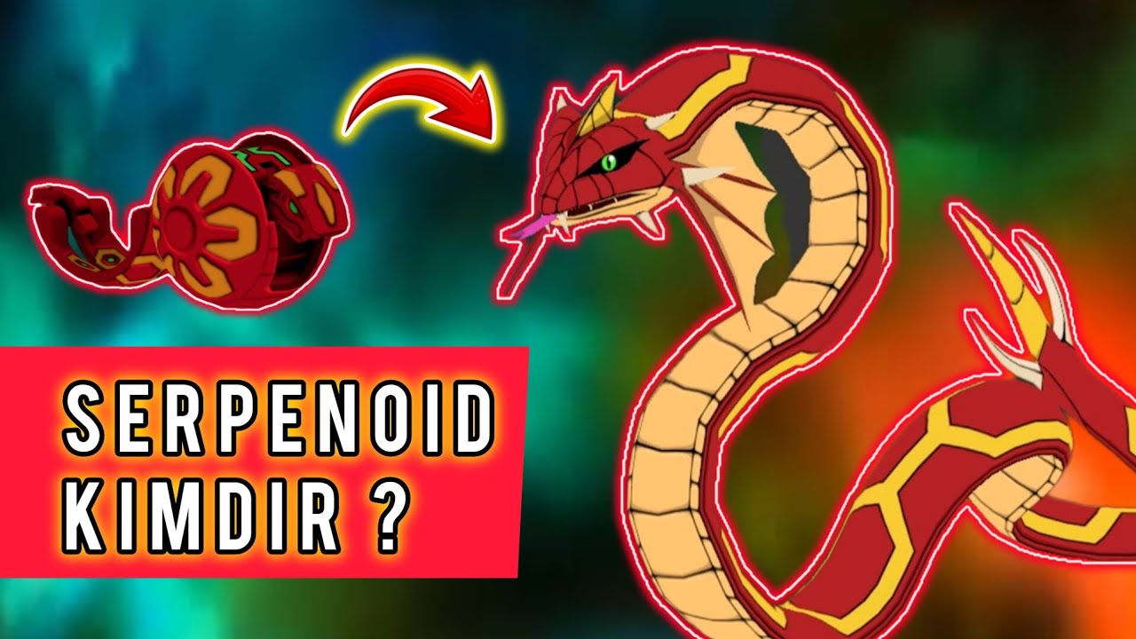 Bakugan | Serpenoid Kimdir ? | Türkçe - YouTube