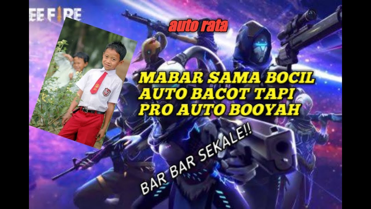 MABAR SAMA BOCIL PRO PLAYER AUTO PECAH 😈😈 - YouTube