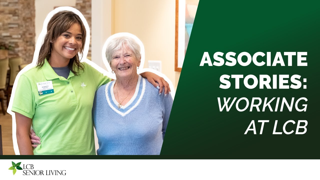 What It's Like to Work with Residents at LCB Senior Living: Associate ...