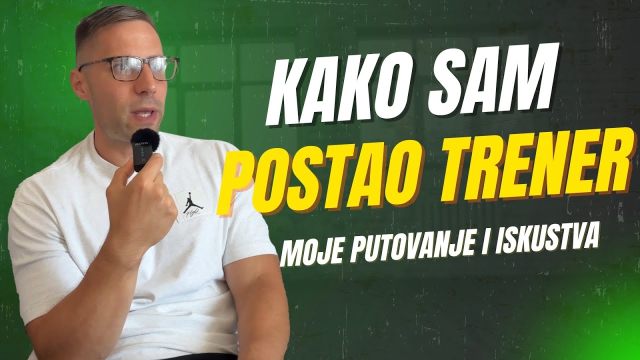 KAKO SAM POSTAO TRENER - YouTube