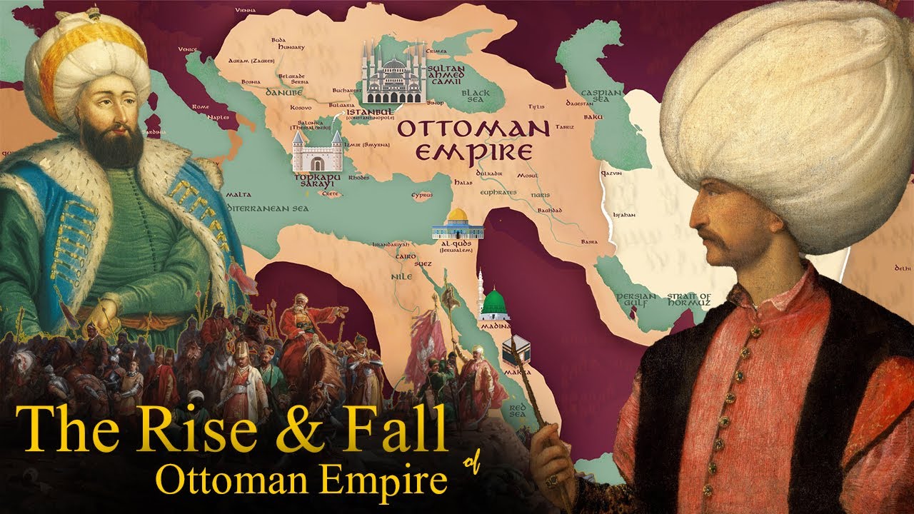 The Rise and The Fall of The Ottoman Empire - YouTube