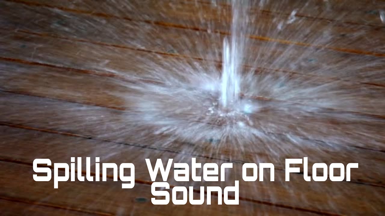Spilling Water on Floor Sound Effect HD 4k... - YouTube