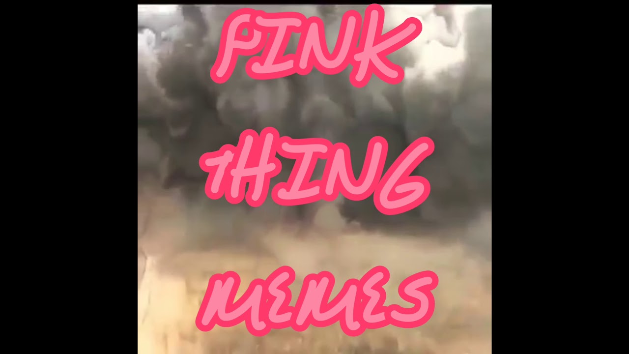 Pink thing meme compilation IF YOU LAUGH YOU HAVE TO SUB!!! - YouTube