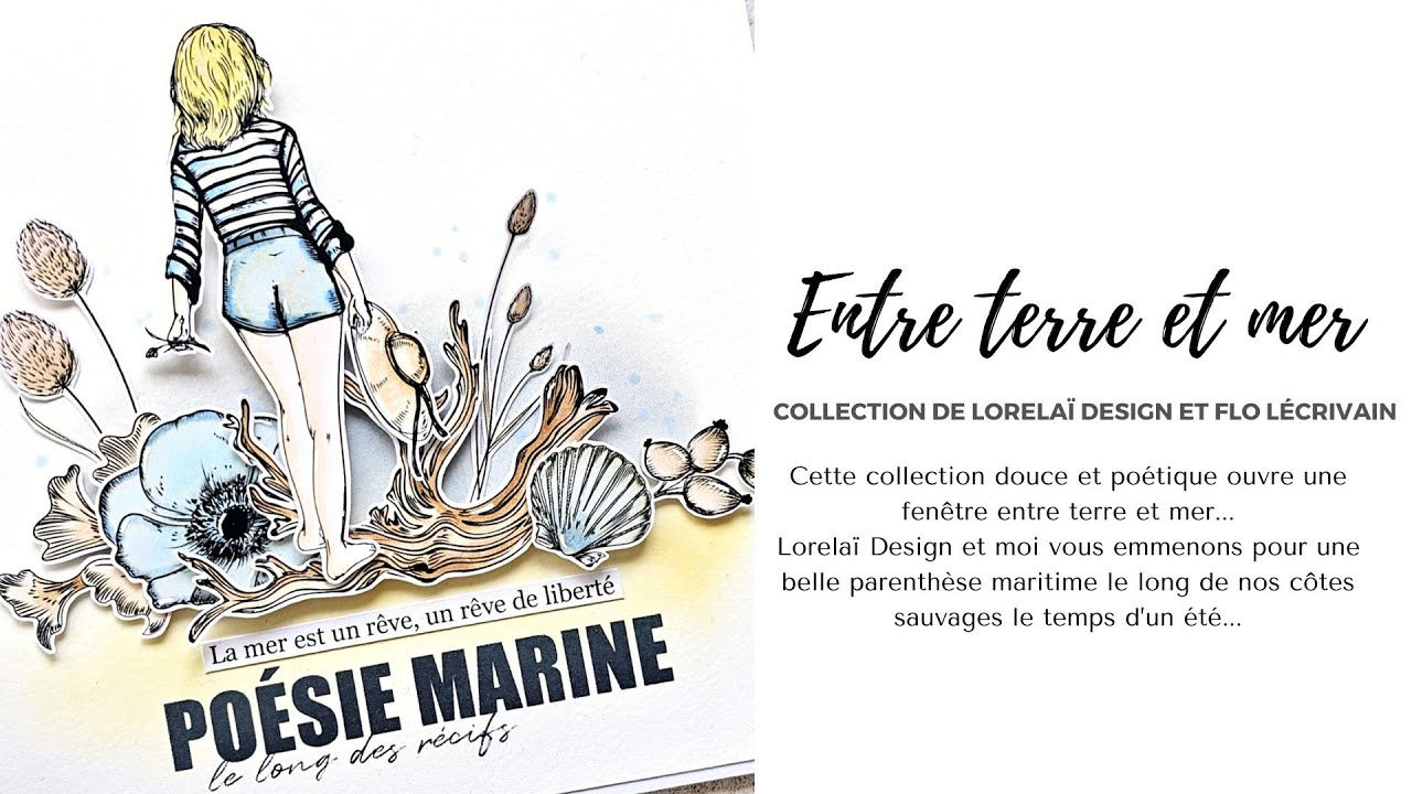 Collection ENTRE TERRE ET MER par Lorelaï Design et Flo Lécrivain - YouTube