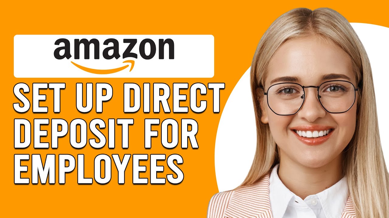 How To Set Up Direct Deposit For Amazon Employees (How Do I Set Up My ...