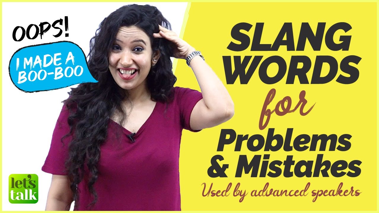 English Slang Words For Problems & Mistakes Used By Advanced English ...