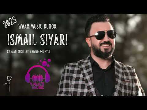 Ismail siyari  2025 اسماعيل سيارى