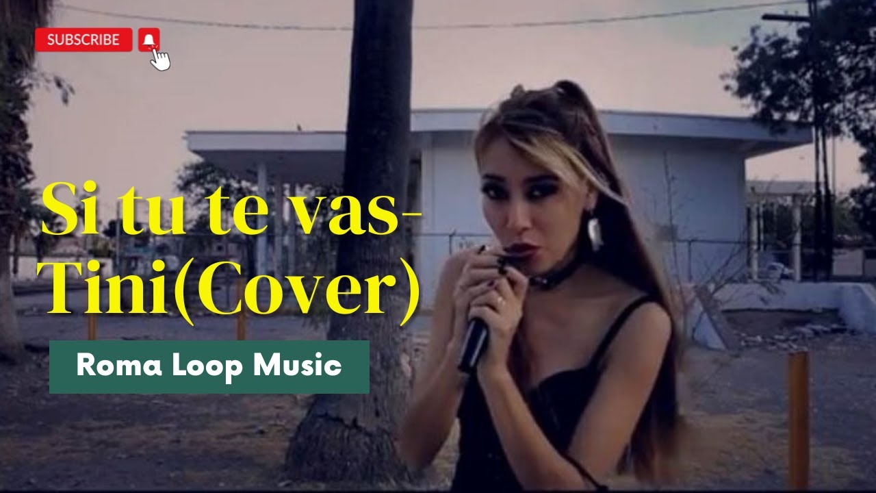 Si tu te vas - Tini(Cover) Roma Loop Music - YouTube
