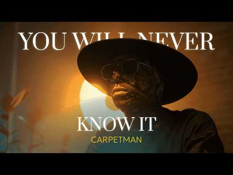 Carpetman – You Will Never Know it