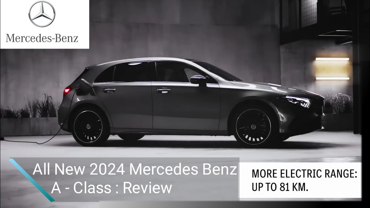 The All New 2024 Mercedes Benz A - Class: Review | Fully Electric ...