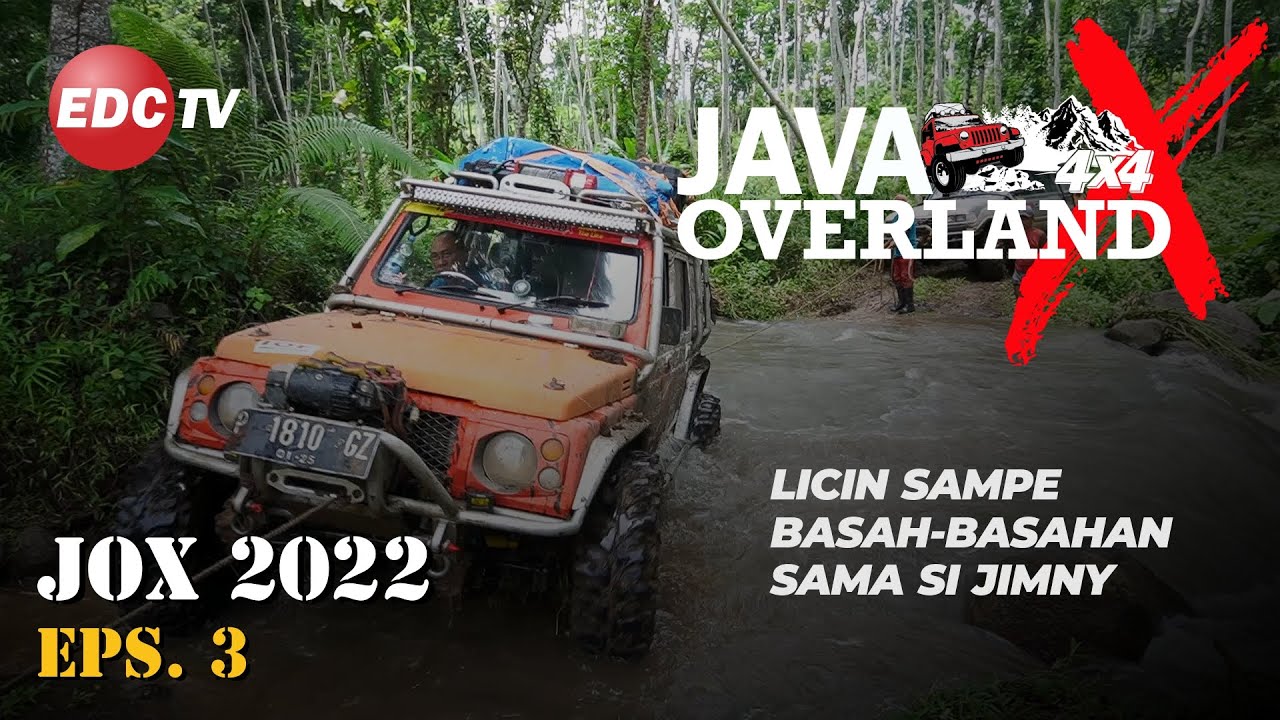 BASAH-BASAHAN SAMA SI JIMNY | JAVA OVERLAND EXTREME 2022 EPS. 3 - SISI LAIN | EDC TV - YouTube