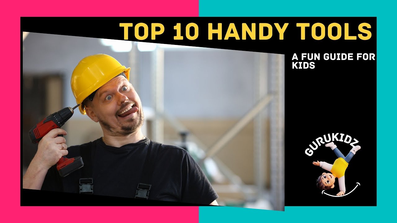 Top 10 Handy tools A Fun Guide for Kids by GURUKIDZ - YouTube