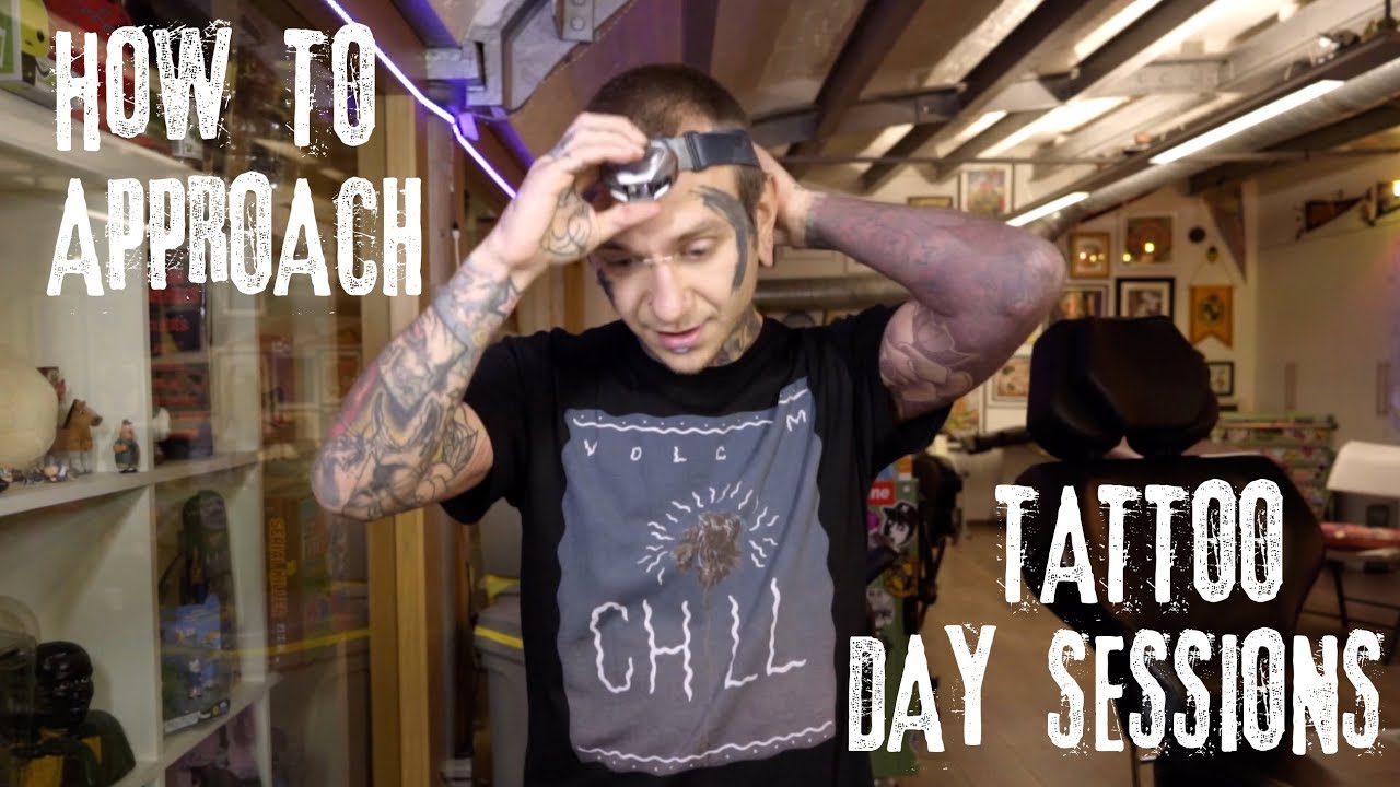 HOW TO APPROACH TATTOO DAY SESSIONS - YouTube