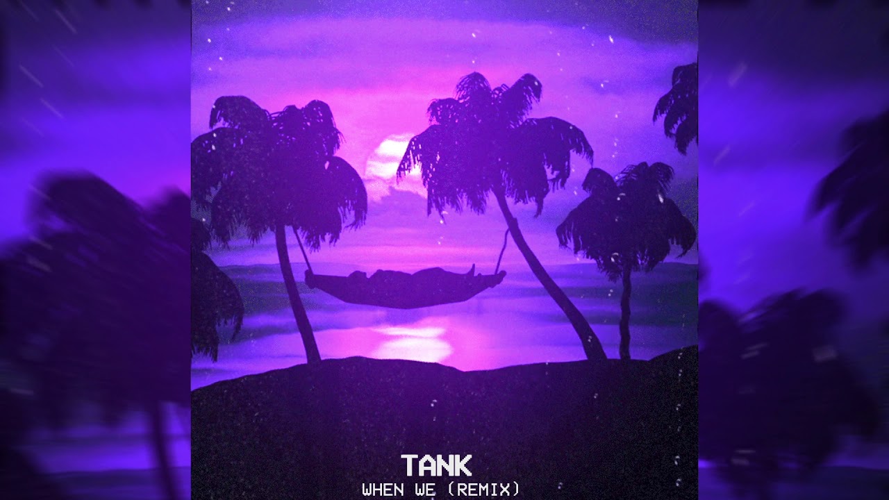 Tank - When We ft. Ty Dolla $ign, Trey Songz (Slowed To Perfection ...
