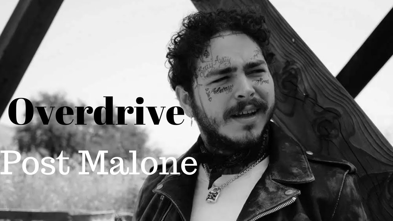 Post Malone - Overdrive (Lyrics) - YouTube