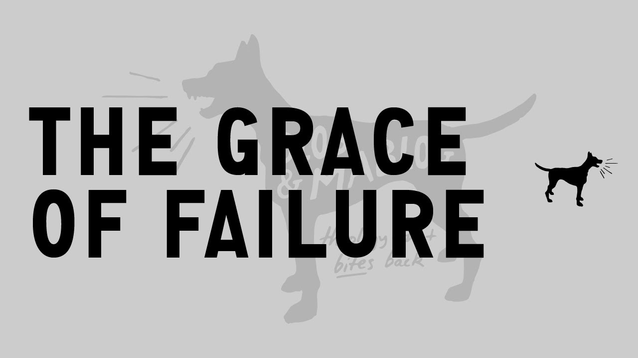 The Grace of Failure - YouTube