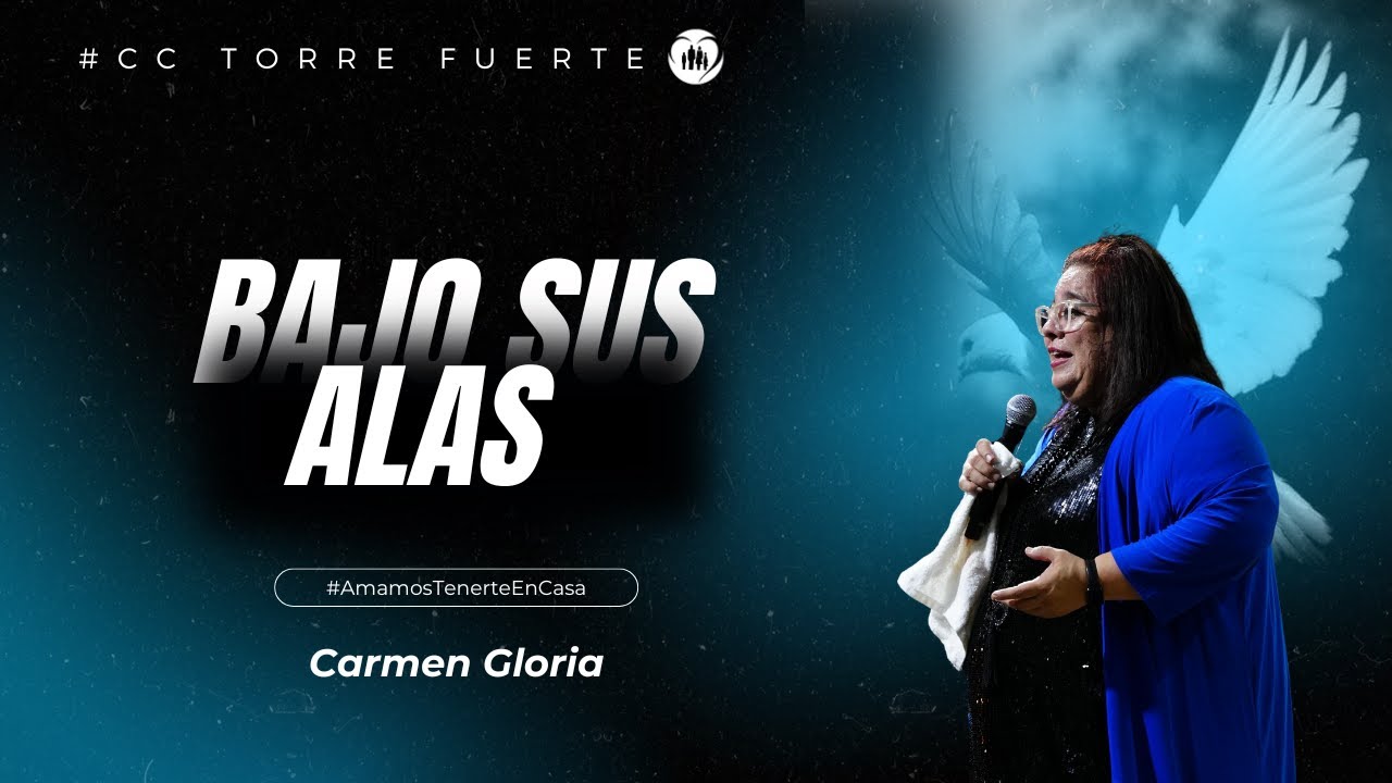 Bajo las alas - Carmen Gloria - YouTube