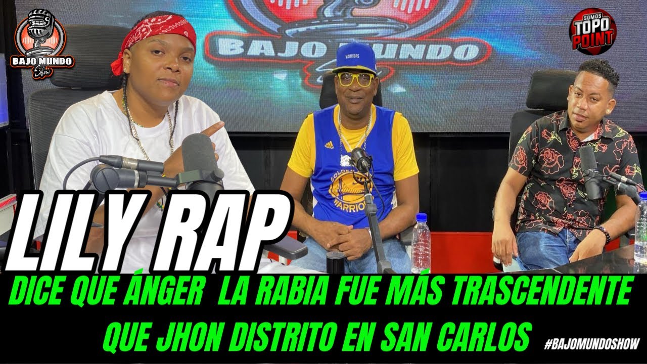 LILY RAP DICE QUE ÁNGEL LA RABIA FUE MÁS TRASCENDENTE QUE JHON DISTRITO ...