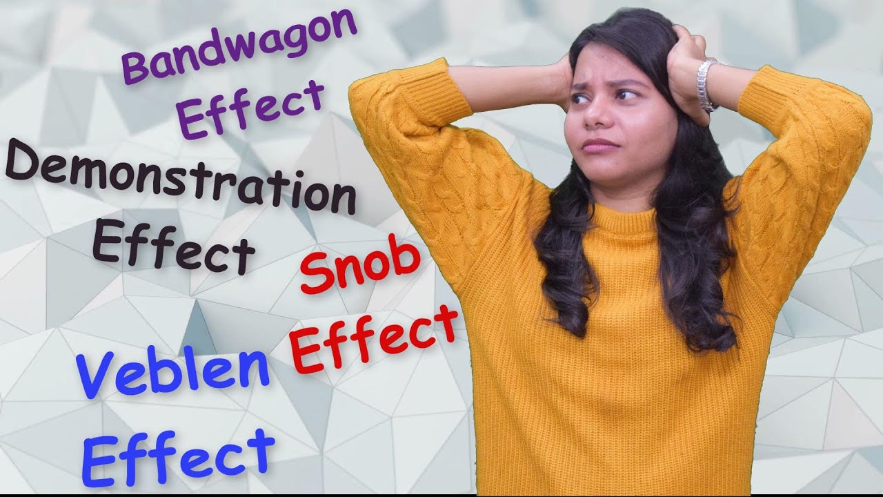 Ch 2.22 - Demonstration Effect | Bandwagon Effect | Snob Effect ...